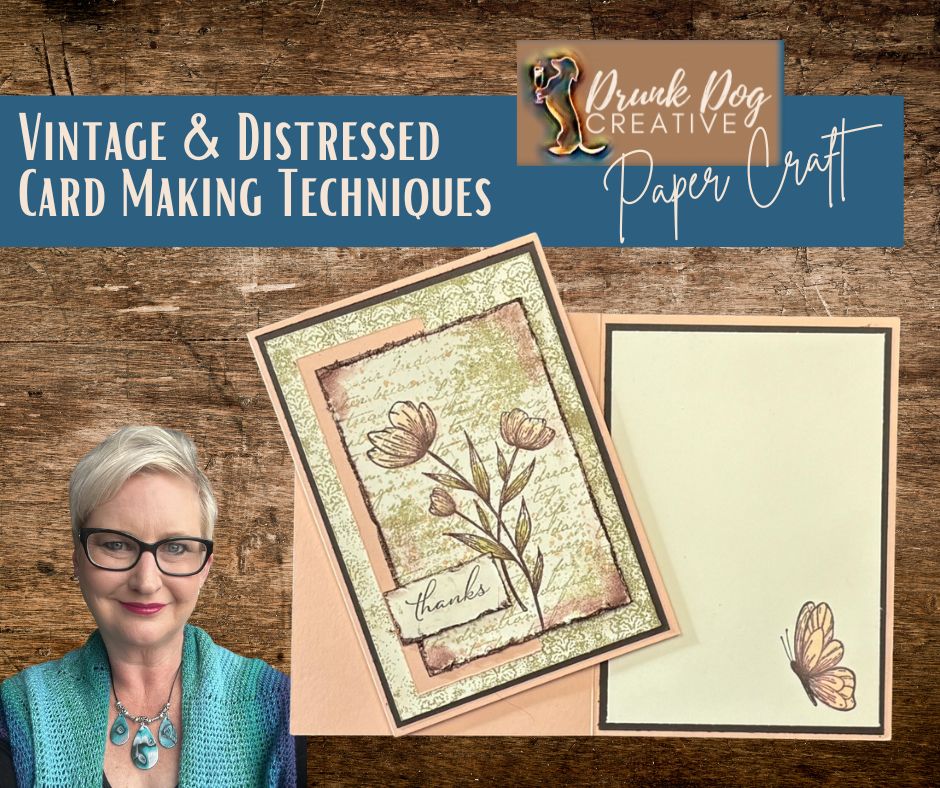 Vintage & Distressed Card Making Techniques – Drunk Dog Creative